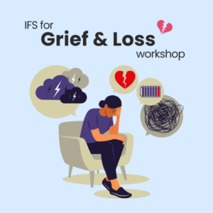 IFS for Grief and Loss: Transform Pain into Healing and Wholeness - IFS ...